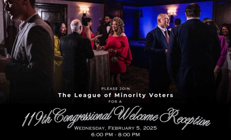 119th Congressional Welcome Reception – League of Minority Voters